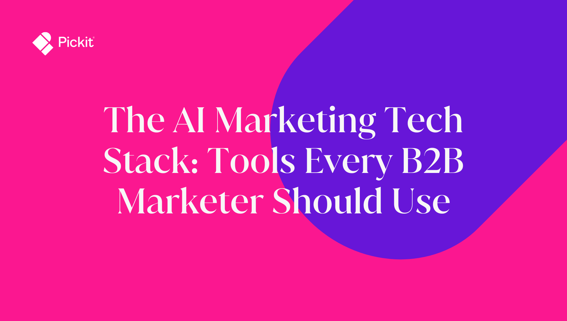 The AI Marketing Tech Stack: Tools Every B2B Marketer Should Use